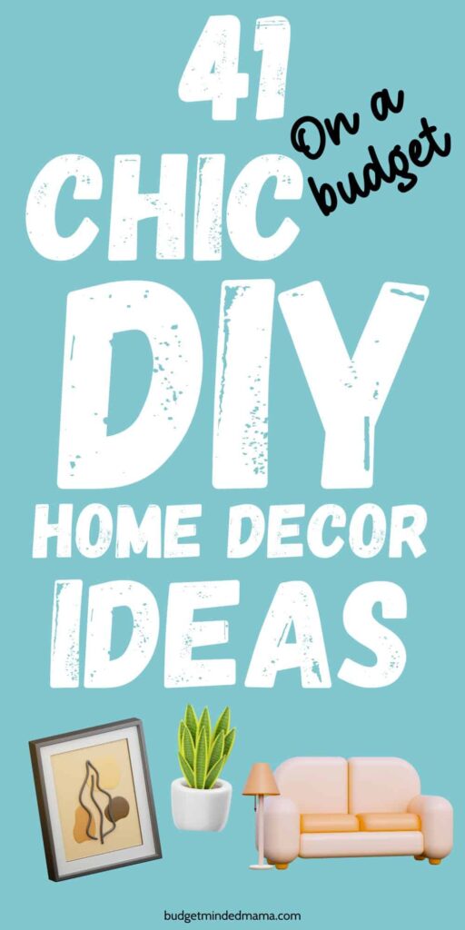 41 Chic Diy Home Decor On A Budget That Anyone Can Do