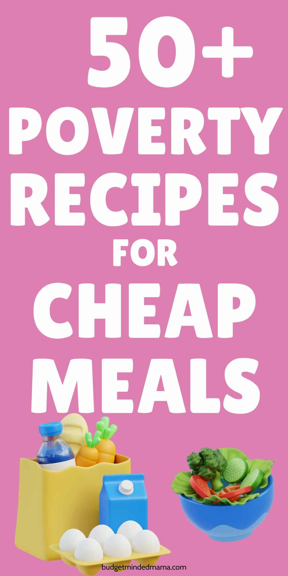 50+ Extreme Poverty Meals & Dinners for a Tight Budget