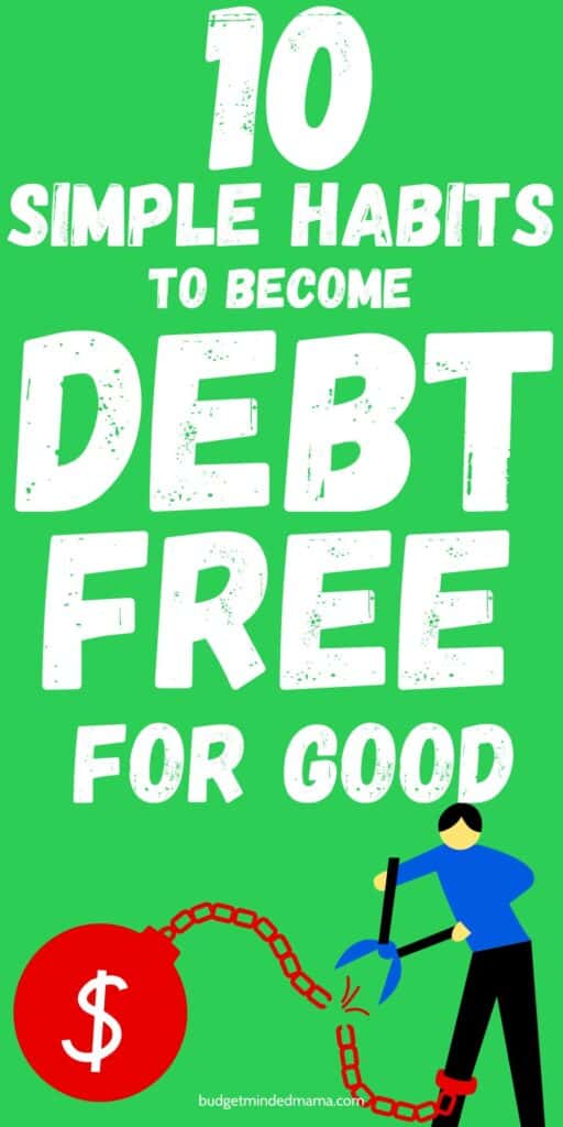 10 Simple Habits to Become Debt Free for Good (Debt Free Plan)