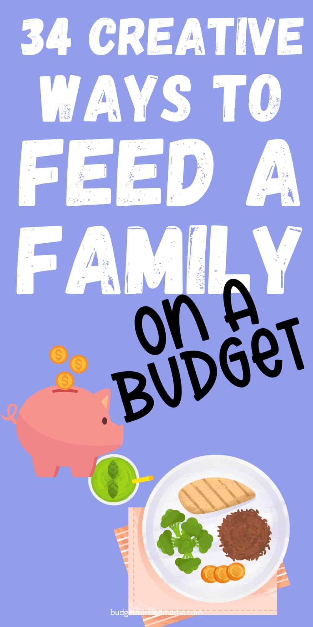 34 Creative Ways to Feed a Family on a Budget