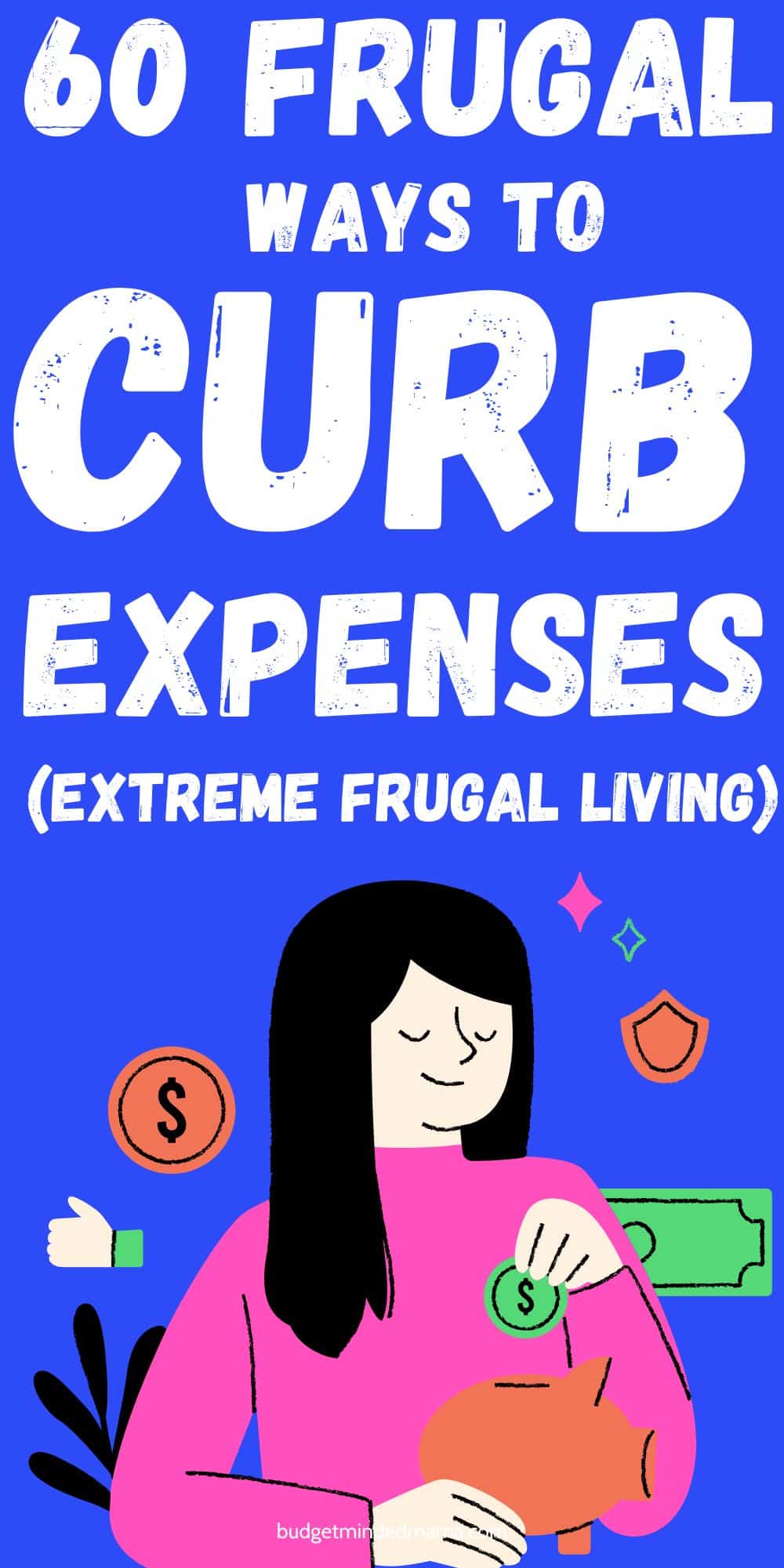 Extreme Frugal Living : 60 Ways to Curb Expenses