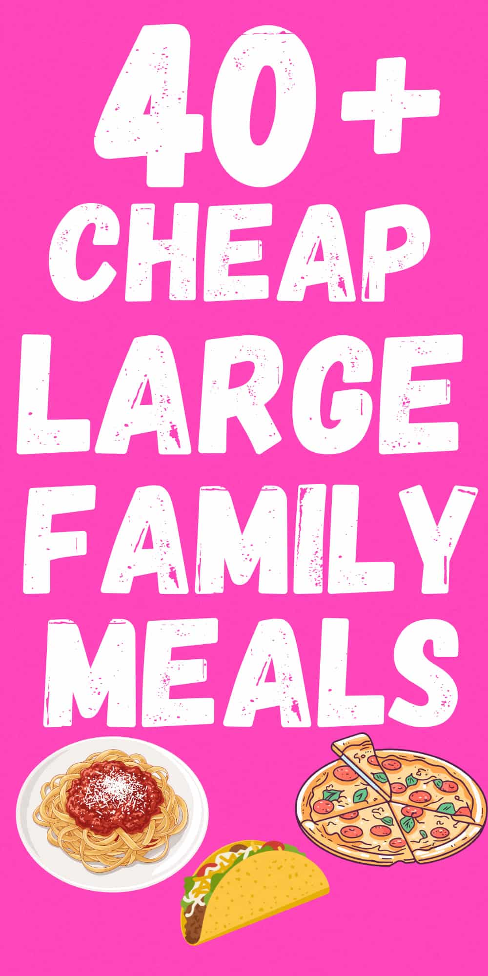 40+ Cheap Large Family Meals